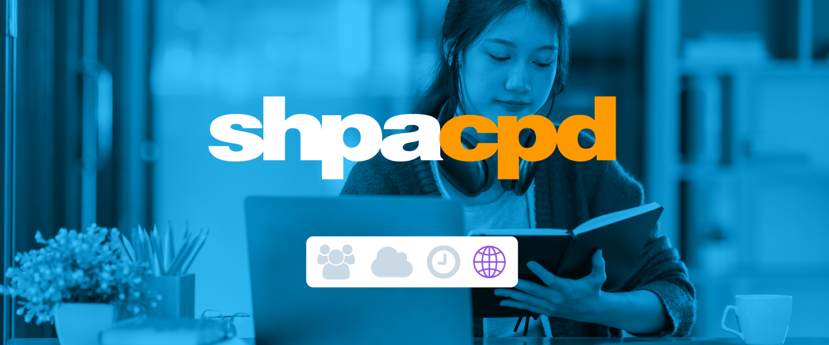 SHPA Webinar | Exploring opportunities in education with SHPA ...
