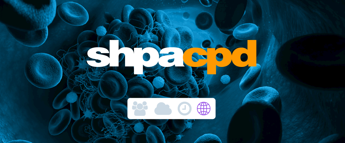 SHPA Webinar | VTE Prevention Clinical Care Standard: overview and ...